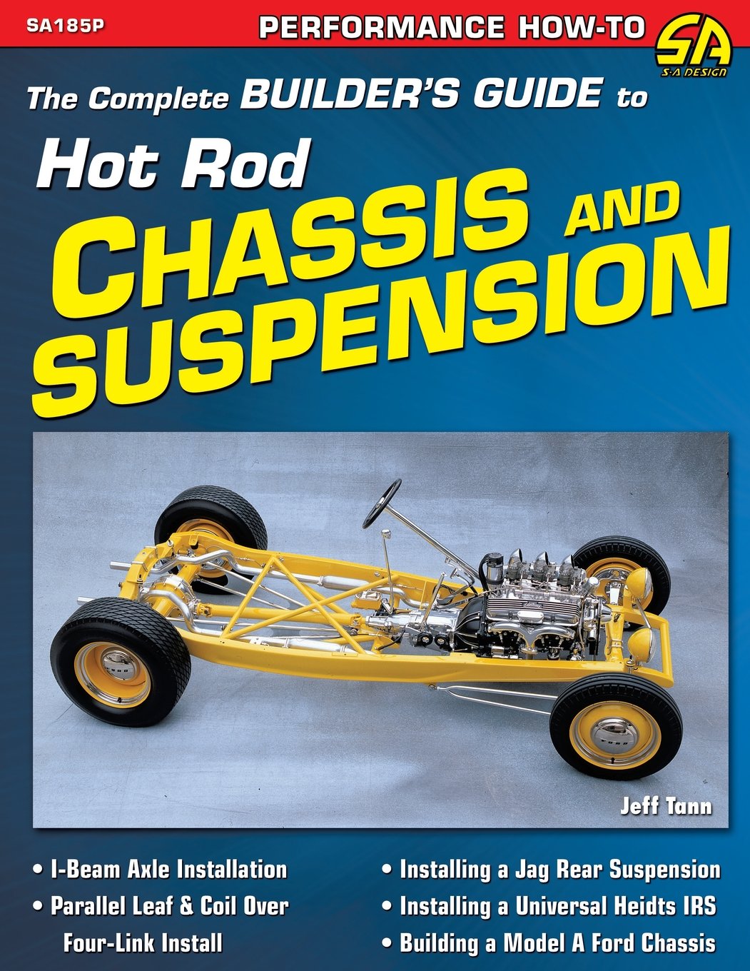 The Complete Builder's Guide to Hot Rod Chassis & Suspension ...