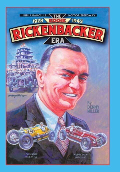 Indianapolis Motor Speedway: The Eddie Rickenbacker Era - Autobooks ...